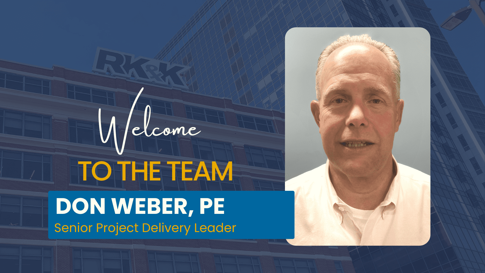 Don Weber, PE Joins RK&K’s Wilmington Team as Senior Project Delivery ...